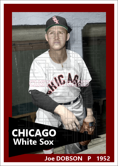 Joe Dobson - 1952 Chicago White Sox - 2.5 x 3.5 custom card (blank back ...