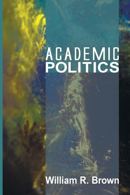 Academic Politics von William R. Brown (2009, Taschenbuch) online ...
