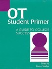 Occupational Therapy Student Primer: A Guide to College Success - GOOD ...