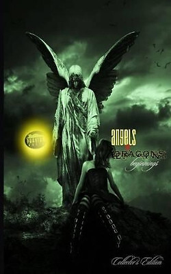 Angels & Dragons (Collectors Edition): beginnings By Phantom House ...
