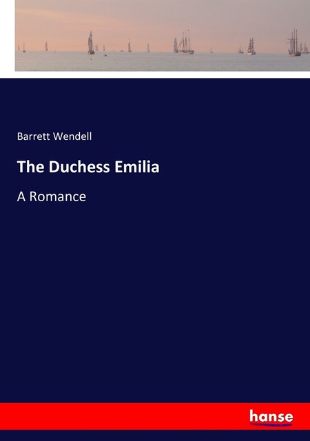 The Duchess Emilia von Barrett Wendell (2016, Taschenbuch) online ...