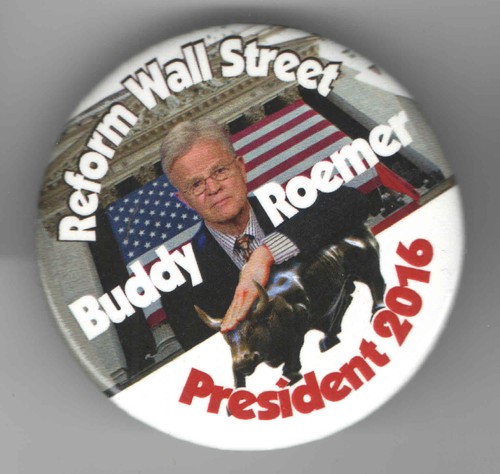 2016 pin BUDDY ROEMER pinback Reform WALL STREET Republican Primary ...