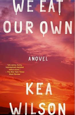 We Eat Our Own : A Novel by Kea Wilson (2019, Trade Paperback) for sale ...