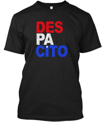 Despacito Puerto Rico Flag Color T-Shirt Made in the USA Size S to 5XL ...