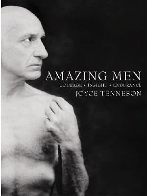 Amazing Men : Courage, Insight, Endurance by Joyce Tenneson (2004 ...