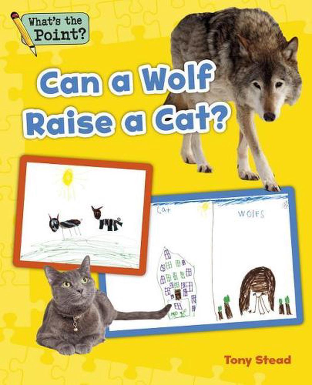 Can a Wolf Raise a Cat? by Tony Stead (English) Paperback Book ...