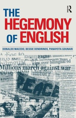 Hegemony of English, Paperback by Macedo, Donald; Dendrinos, Bessie ...