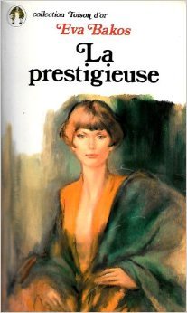 Eva Bakos - La Prestigieuse (Collection Toison d'or) - 1979 - Broché | eBay