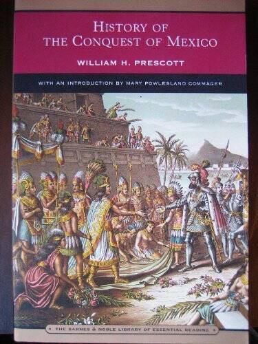 History of the Conquest of Mexico (Barnes Noble Library of Essential R ...