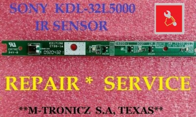 REPAIR SERVICE SONY KDL-32L5000 IR SENSOR 55.71I02.A01G 1A 55.71I03 ...