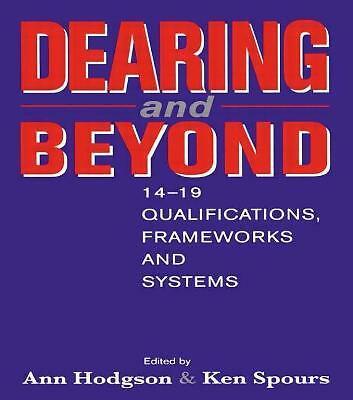 Dearing and Beyond: 14-19 Qualifications, Frameworks and Systems by ...