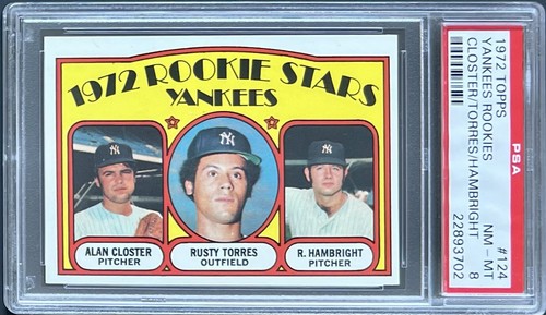 1972 TOPPS #124 ROOKIES RUSTY TORRES/ALAN CLOSTER/HAMBRIGHT YANKEES PSA ...