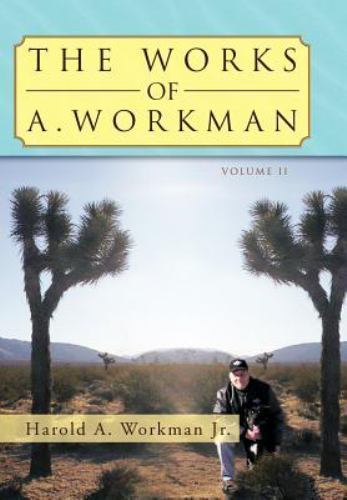 Works of A. Workman : Volume 2 by Harold A. Workman Jr. (2012 ...