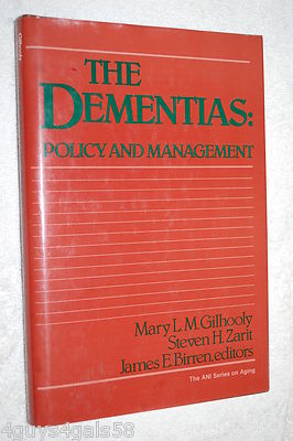The Dementias : Policy and Management by Mary L. Gilhooly, Steven H ...