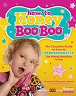 HOW TO HONEY BOO BOO: THE COMPLETE GUIDE ON HOW TO By Shannon ...