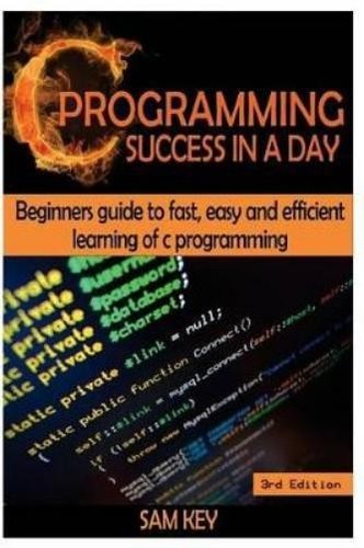 Sam Key C Programming Success in a Day (Tascabile) 9781508429036 | eBay