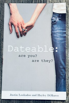 Dateable: Are You? Are They? by Justin Lookadoo , paperback Book ...