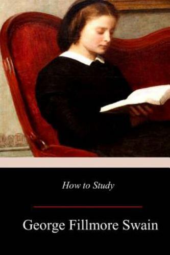 How to Study by George Fillmore Swain (2017, Trade Paperback) for sale ...