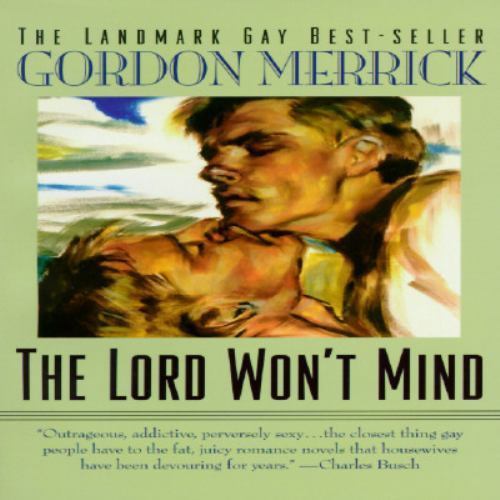 The Lord Won't Mind by Gordon Merrick (1996, Trade Paperback, Reprint ...