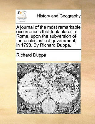 A Journal of the Most Remarkable Occurrences That Took Place in Rome ...