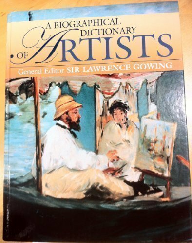 A Biographical Dictionary of Artists by Gowing, Sir Lawrence Hardback ...