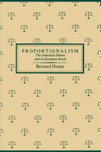 Proportionalism : The American Debate and Its European Roots by Bernard ...