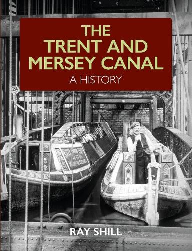 Ray Shill The Trent and Mersey Canal (Paperback) (UK IMPORT ...
