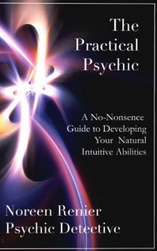 Practical Psychic : A No-Nonsense Guide to Developing Your Natural ...