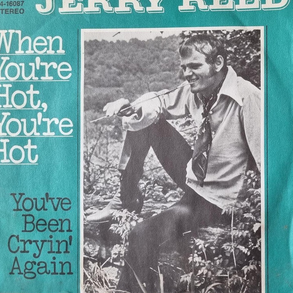 Jerry Reed - When You're Hot, You're Hot / You've Been Cryin' Again 7 ...