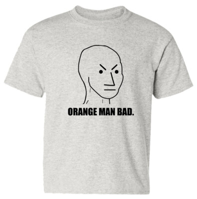 Orange Man Bad Liberal Parody Funny Pro Trump Meme Youth Unisex T-shirt ...