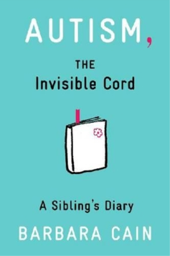 Barbara S. Cain Autism, The Invisible Cord (Poche) 9781433811920 | eBay