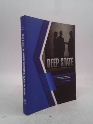 Deep State: The Invisible Government Behind the Scenes (1st Ed) by Alex ...
