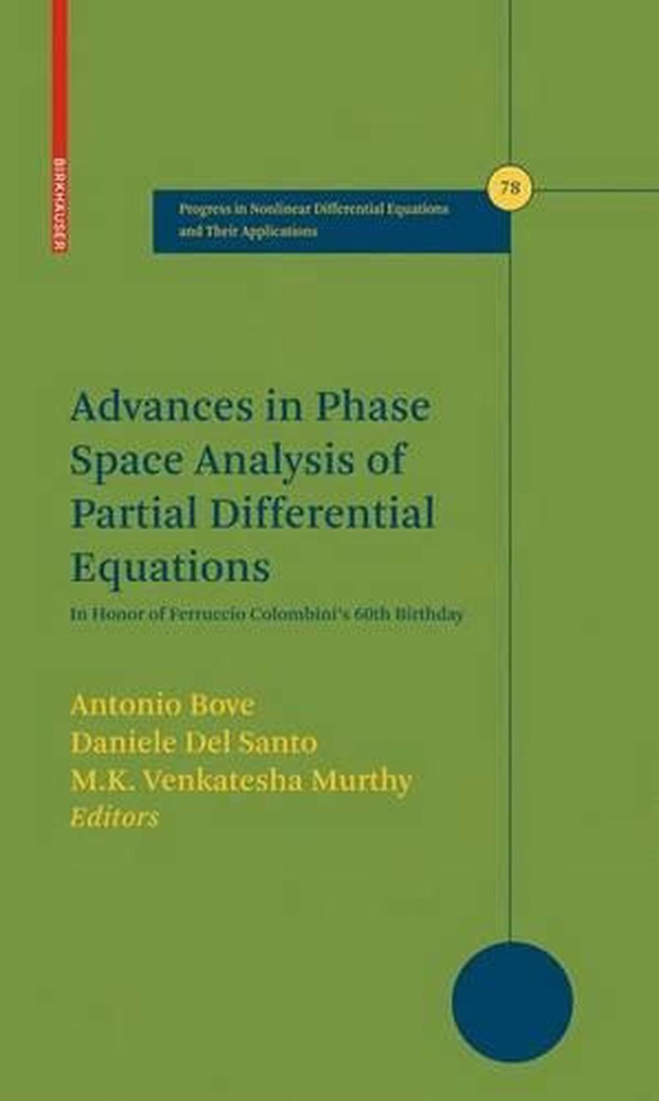 Advances in Phase Space Analysis of Partial Differential Equations: In Honor of 9780817648602 | eBay