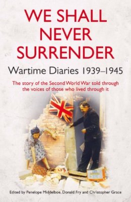 We Shall Never Surrender: British Diaries 1939-1945 By Penelope Middelboe, Chri 9780230744325 | eBay