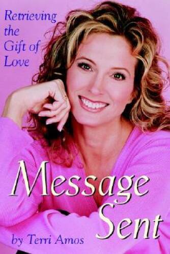 Message Sent: Retrieving the Gift of Love - Paperback By Amos, Terri ...
