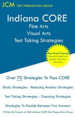 Indiana Core Fine Arts Visual Arts Test Taking Strategies: Indiana Core ...