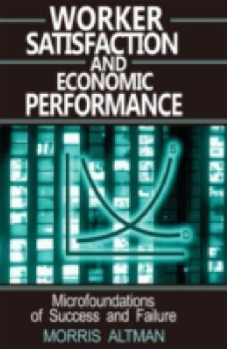 Worker Satisfaction and Economic Performance : Microfoundations of ...
