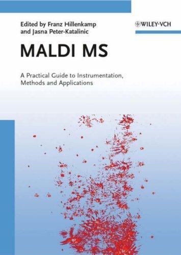 Maldi MS : A Practical Guide to Instrumentation, Methods and ...