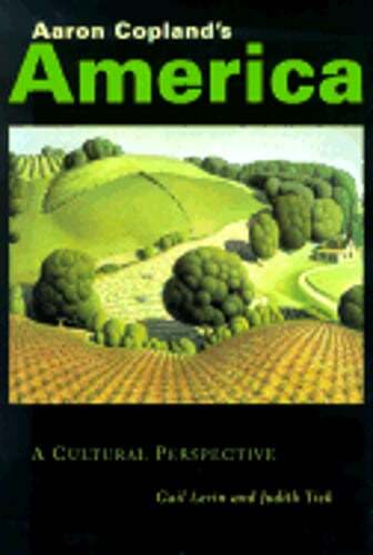 Aaron Copland's America: A Cultural Perspective by William Gerdts: Used ...