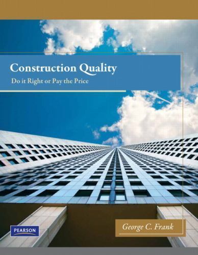Construction Quality : Do it Right or Pay the Price by George C. Frank ...