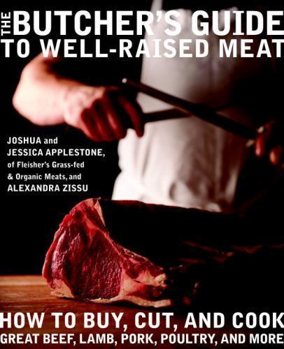 Butcher's Guide To Well-Raised Meat : How to Buy, Cut, and Cook Great ...