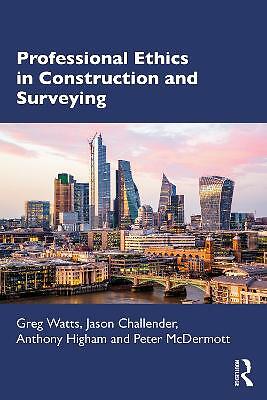Professional Ethics in Construction and Surveying by Greg Watts, Peter ...