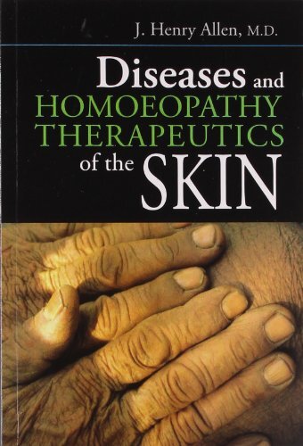 J Henry Allen, MD Diseases & Homeopathy Therapeutics of Skin (Poche ...