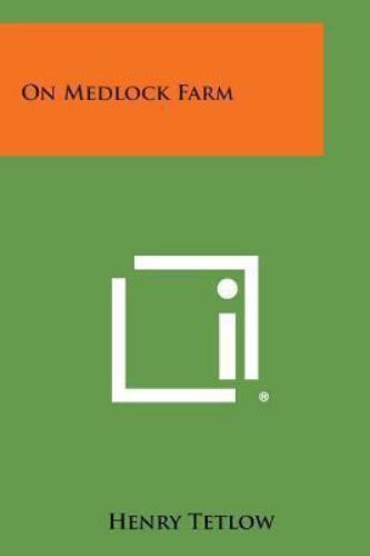 On Medlock Farm by Henry Tetlow (2013, Trade Paperback) for sale online ...