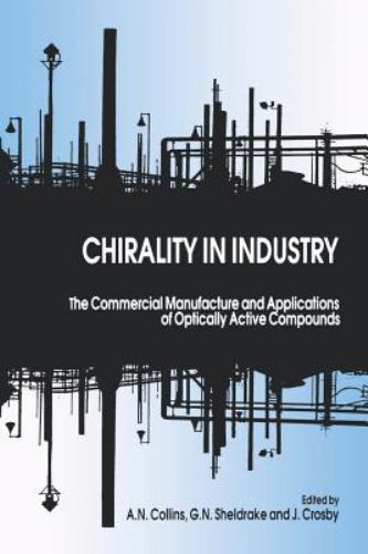 Chirality in Industry : The Commercial Manufacture and Applications of ...