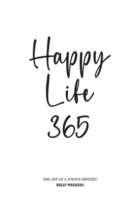 Happy Life 365 by Kelly Weekers Paperback Book | eBay