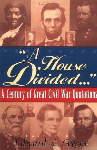 A House Divided... : A Century of Great Civil War Quotations by Edward ...