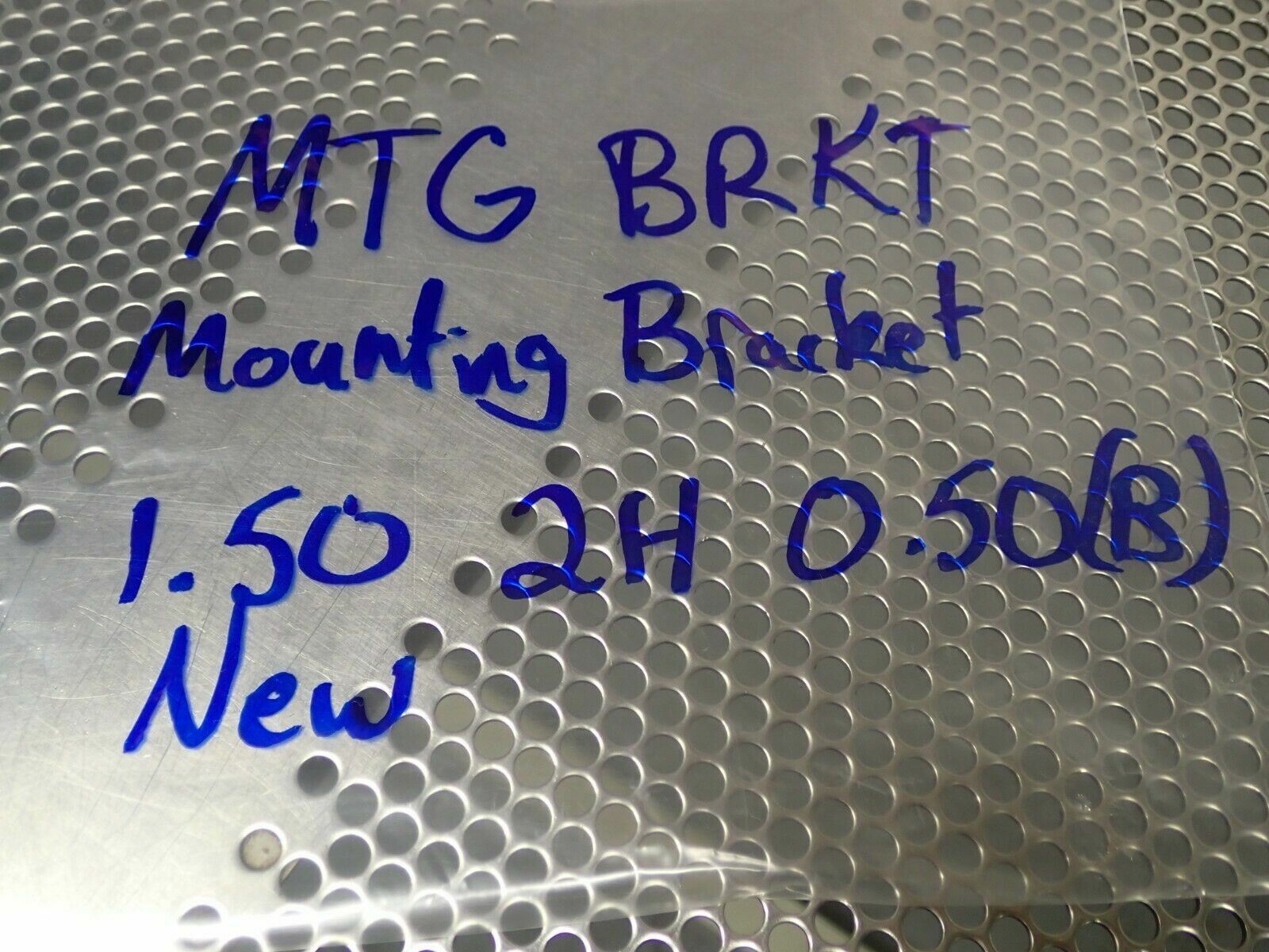 MTG BRKT Mounting Bracket 1.50 2H 0.05(B) New No Box | eBay