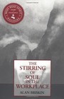 The Stirring of Soul in the Workplace By Alan Briskin 9781576750407| eBay