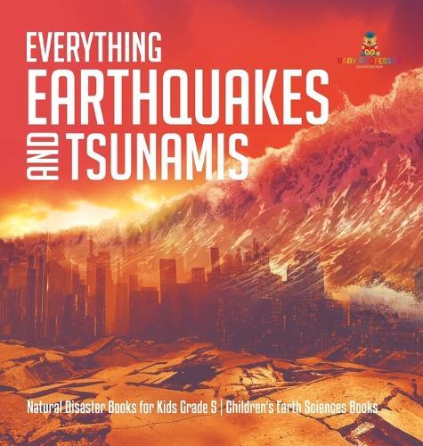 Everything Earthquakes and Tsunamis Natural Disaster Books for Kids G ...